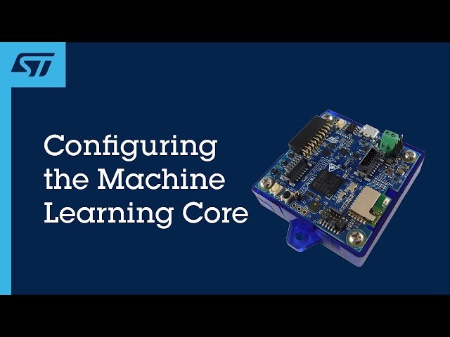Free Video: Configuring the Machine Learning Core - Module 7 from STMicroelectronics | Class Central