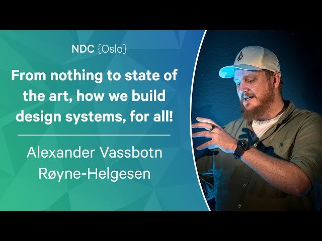 NDC Conferences Talk: From Nothing to State of the Art - How We Build Design Systems for All ...