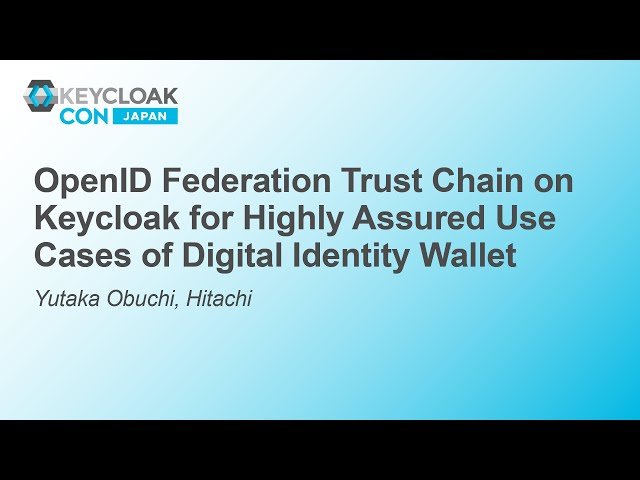 Free Video: OpenID Federation Trust Chain on Keycloak for Highly Assured Use Cases of Digital ...