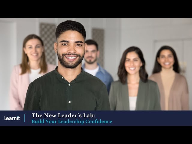 Free Video: New Leaders Lab - Build Your Leadership Confidence from Learnit Training | Class Central
