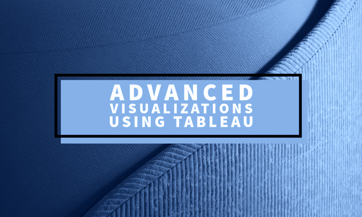 Free Course: Advanced Visualizations using Tableau from University of ...