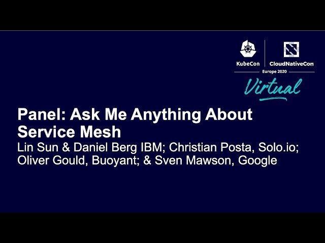 Conference Talks Talk: Ask Me Anything About Service Mesh from CNCF [Cloud Native Computing ...