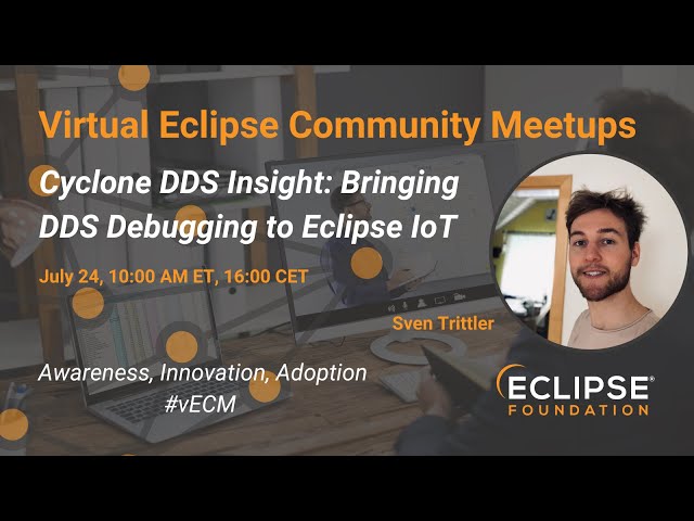 Free Video: Cyclone DDS Insight - Bringing DDS Debugging to Eclipse IoT from Eclipse Foundation ...