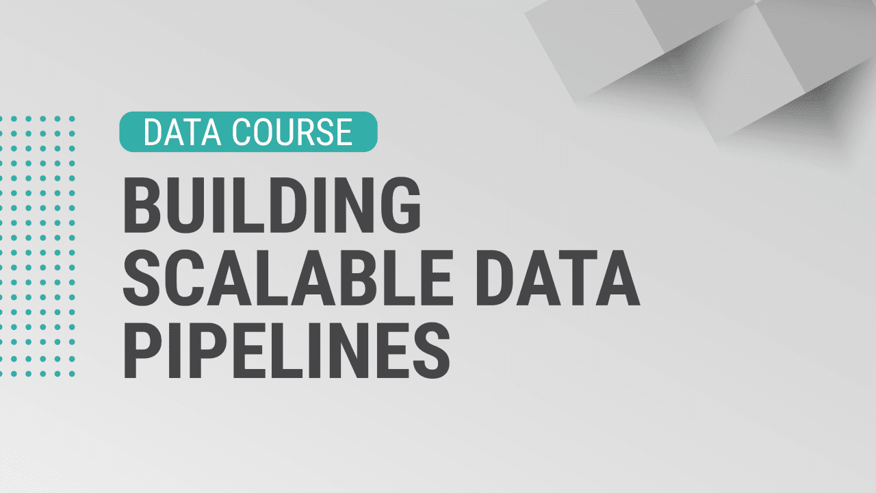 Online Course: Building Scalable Data Pipelines from Pragmatic Institute | Class Central