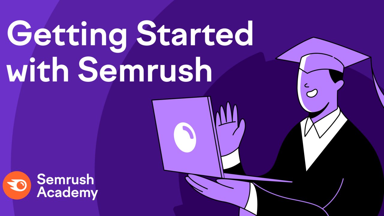 Free Course: Getting Started with Semrush from Semrush Academy | Class Central