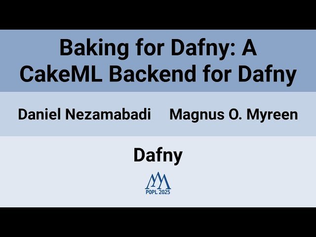 Free Video: Baking for Dafny: A CakeML Backend for Dafny from ACM SIGPLAN | Class Central