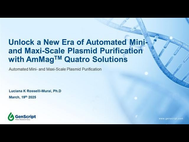 Free Video: Unlock a New Era of Automated Mini- and Maxi-Scale Plasmid ...