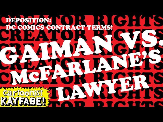 Free Video: Neil Gaiman vs Todd McFarlane's Lawyer - DC Contract Details and Creator Rights ...