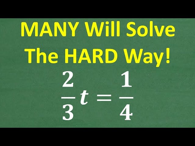 Free Video: How to Solve 2/3t = 1/4 - Simple Algebra Equation with Fractions from TabletClass ...