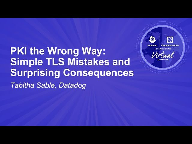 Conference Talks Talk: PKI the Wrong Way - Simple TLS Mistakes and ...