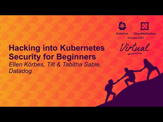 Conference Talks Talk: Hacking into Kubernetes Security for Beginners ...
