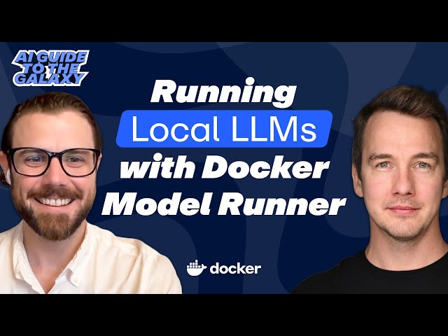 Free Video: AI Guide to the Galaxy Episode 2 - Running Local LLMs with Docker Model Runner from ...