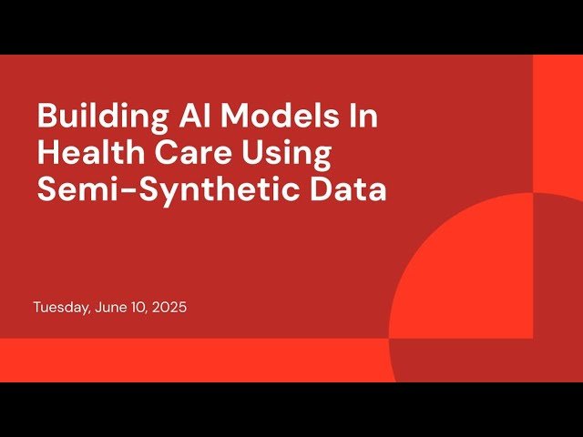 Free Video: Building AI Models in Healthcare Using Semi-Synthetic Data from Databricks | Class ...