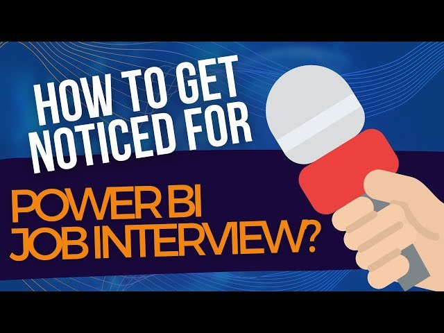 Free Video How To Get Noticed For A Power Bi Job Interview From Sqlbits Class Central