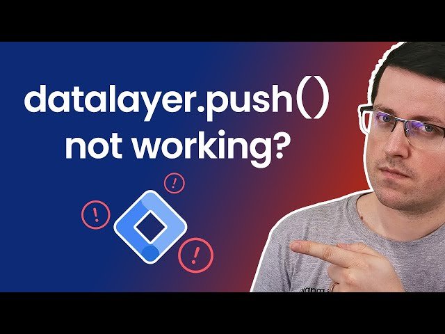 Free Video: DataLayer Push Not Working - Reasons and Solutions from Analytics Mania - Google Tag ...