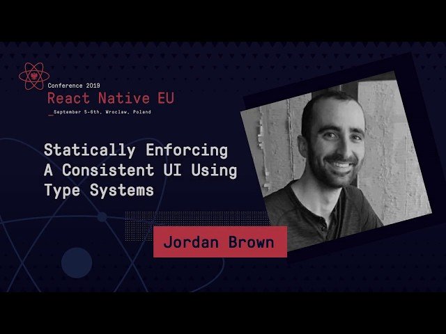 Conference Talks Talk: React Native EU 2019 - Statically Enforcing a Consistent UI Using Type ...