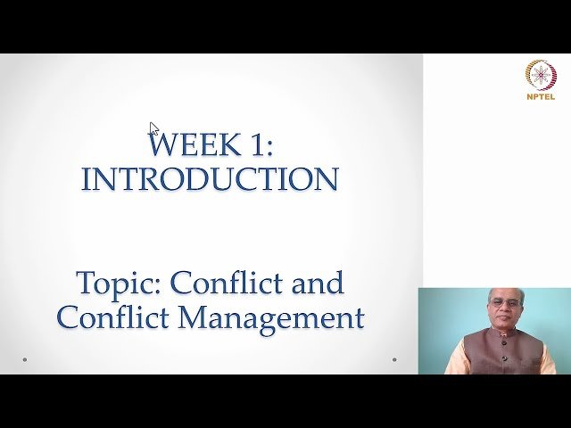 Free Video: Conflict and Conflict Management - Part 1 from NPTEL-NOC ...