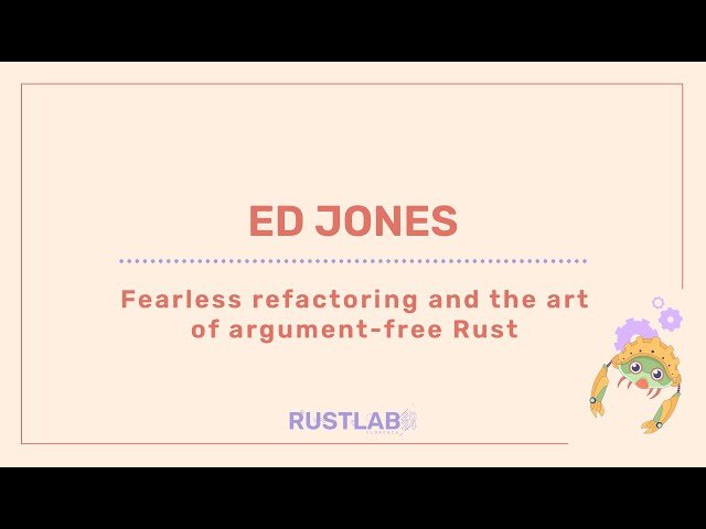 Free Video: Fearless Refactoring and the Art of Argument-Free Rust from RustLab Conference ...