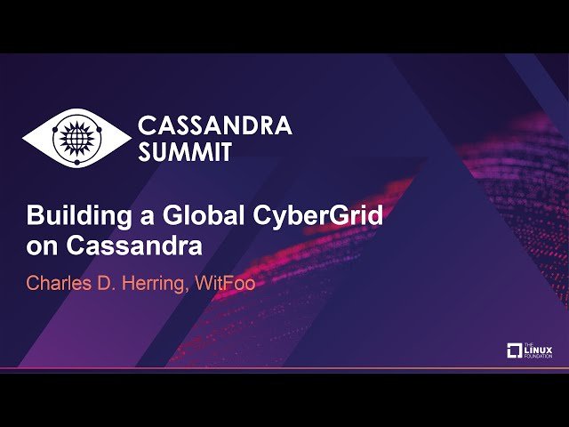 Free Video: Building a Global CyberGrid on Cassandra from Linux Foundation | Class Central