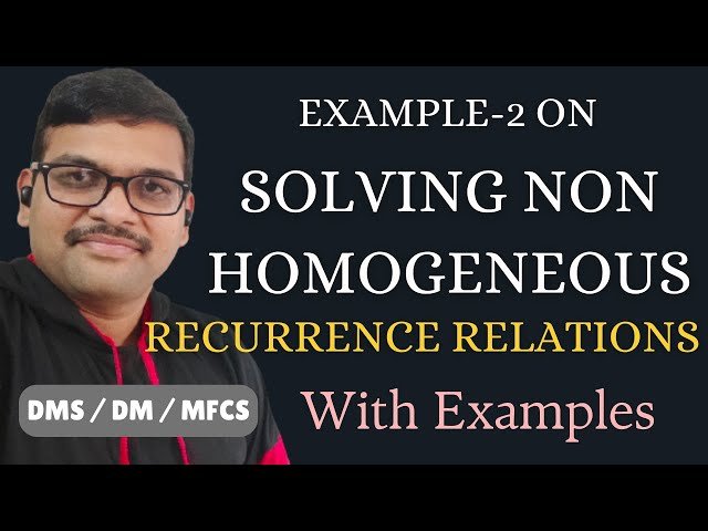 Free Video: Solving Non-Homogeneous Linear Recurrence Relations with Example - DMS from Sundeep ...