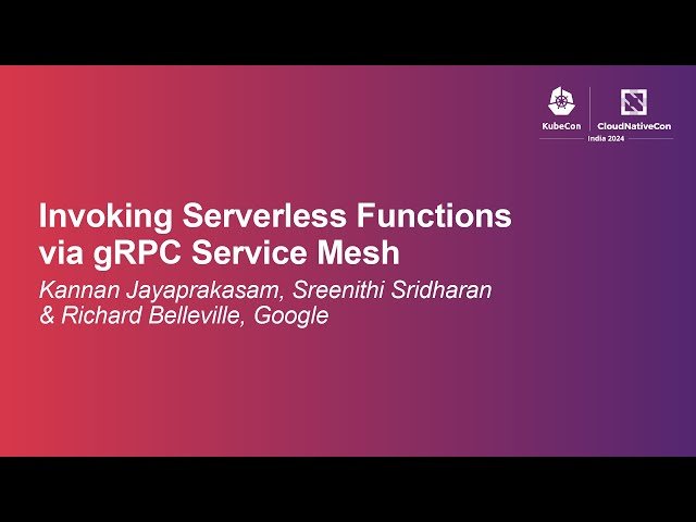 Free Video: Invoking Serverless Functions via gRPC Service Mesh - Securing Authentication with ...