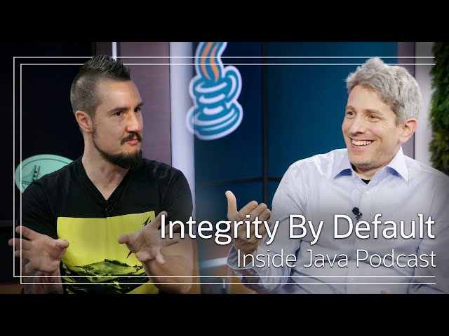 Free Video: Integrity by Default - Inside Java Podcast 38 from Java | Class Central