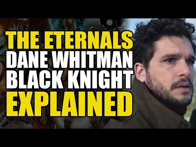 Free Video: The Eternals: Dane Whitman and Black Knight Explained from ...