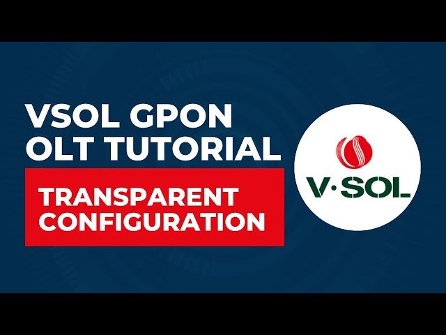 Free Video: VSOL GPON OLT Tutorial - Transparent Configuration Step by Step from Just Any Tech ...