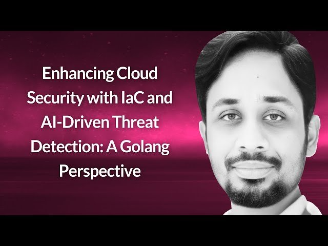 Free Video: Cloud Security with IaC and AI-Driven Threat Detection from Conf42 | Class Central