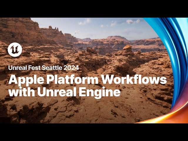 Free Video: Apple Platform Workflows with Unreal Engine from Unreal Engine | Class Central