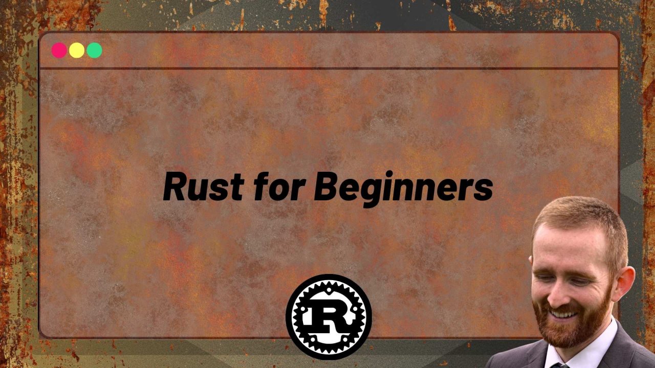 Online Course: Rust for Beginners from Zero To Mastery | Class Central