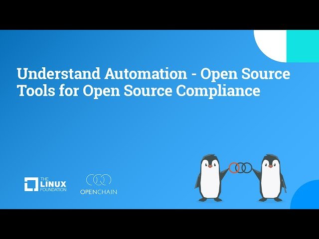 Free Video: OpenChain Project - Understand Automation - Open Source Tools for Open Source ...