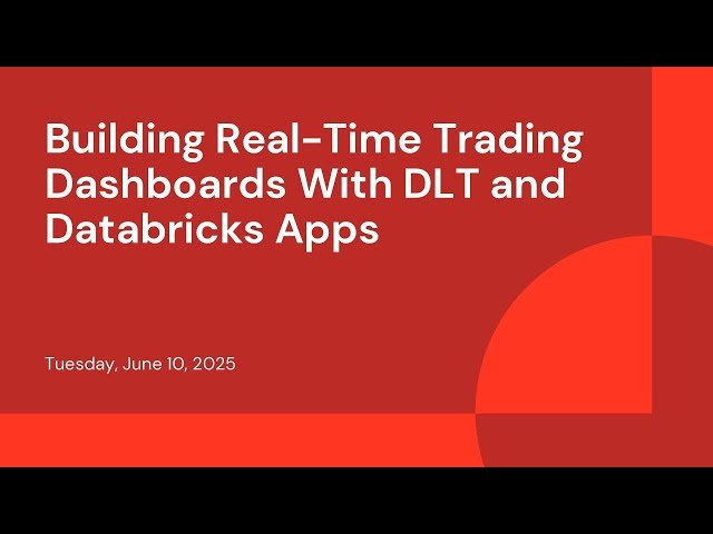 Free Video: Building Real-Time Trading Dashboards With DLT and Databricks Apps from Databricks ...