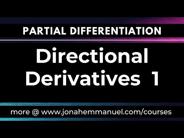Free Video: Directional Derivative: Application of Partial Derivatives from Excellence Academy ...