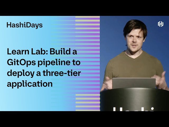 Free Video: Build a GitOps Pipeline to Deploy a Three-Tier Application from HashiCorp | Class ...