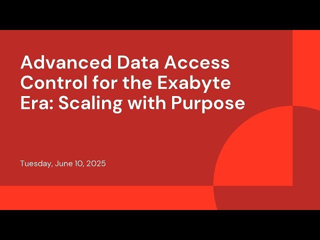 Free Video: Advanced Data Access Control for the Exabyte Era - Scaling ...