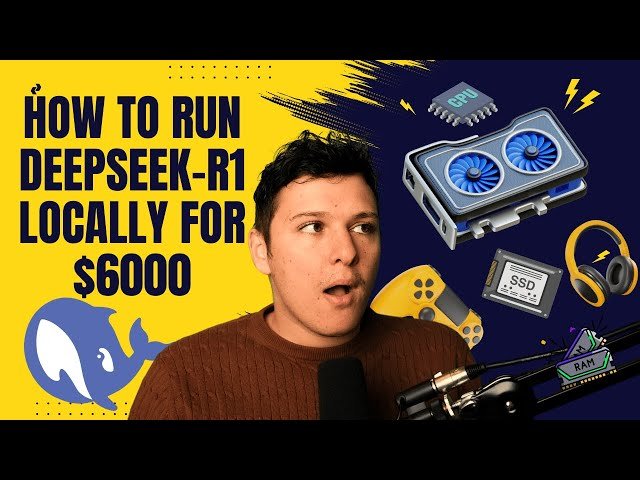 Free Video: How to Run Deepseek-R1 Locally for $6000 from Aladdin Persson | Class Central