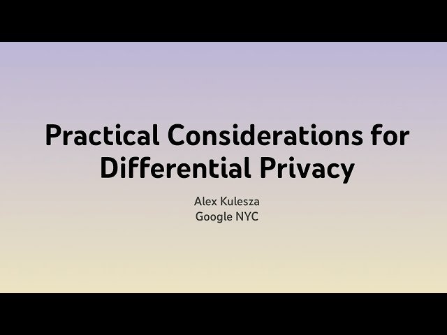 Free Video: Practical Considerations for Differential Privacy from USENIX | Class Central
