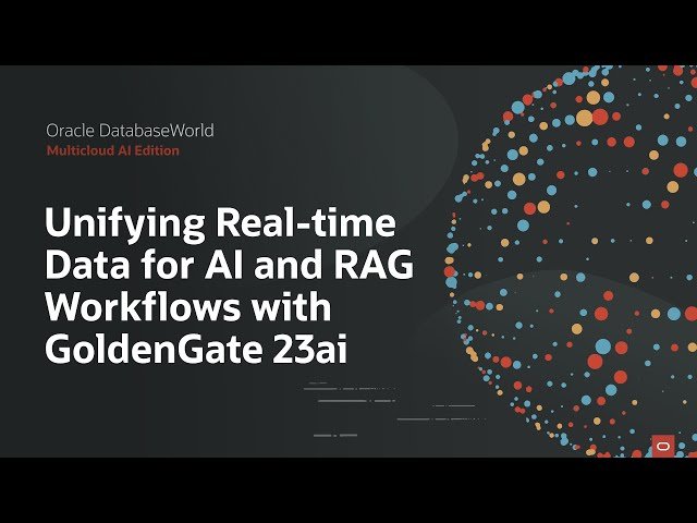 Free Video: Real-time Data for AI and RAG with GoldenGate 23ai from Oracle | Class Central