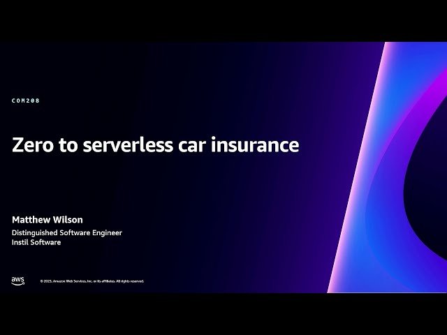 Free Video: Zero to Serverless Car Insurance Platform - Building with AWS from AWS Events ...