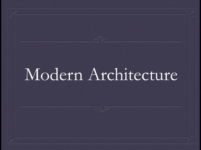 Free Video: Modern Architecture from Dave's Art History Classes | Class ...