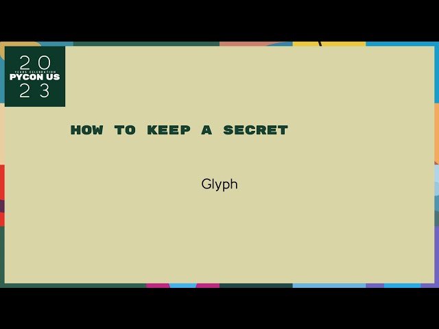 PyCon US Talk: How to Keep a Secret from PyCon US | Class Central