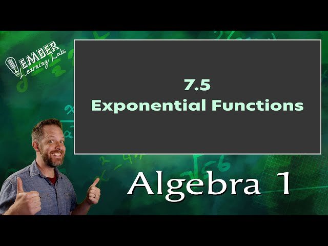 Free Video: Exponential Functions - Algebra 1 - Lesson 7.5 from Ember ...
