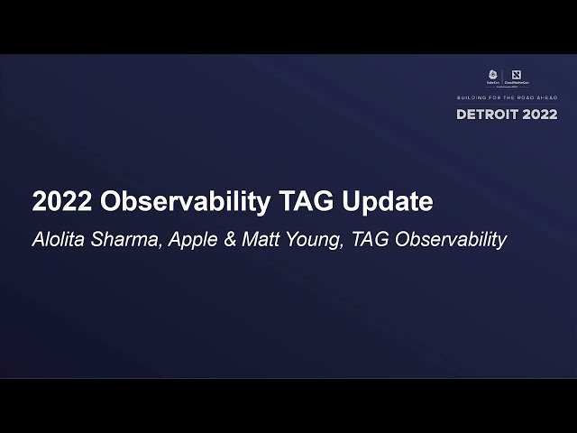 Free Video: 2022 Observability TAG Update - Cloud Native Systems and Workloads from CNCF [Cloud ...