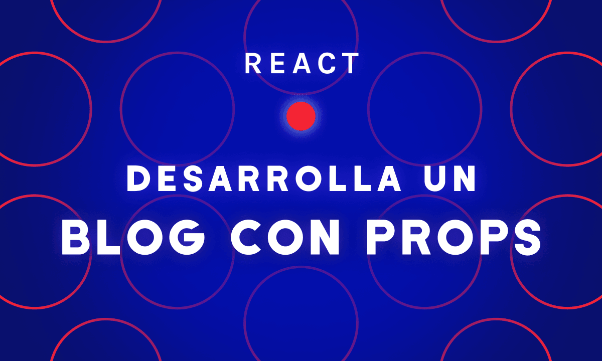 Online Course React Desarrolla Un Blog Con Props From Coursera Project Network Class Central
