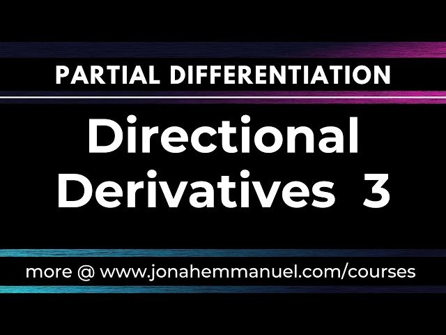 Free Video: Directional Derivative: Application of Partial Derivatives - Part 3 from Excellence ...