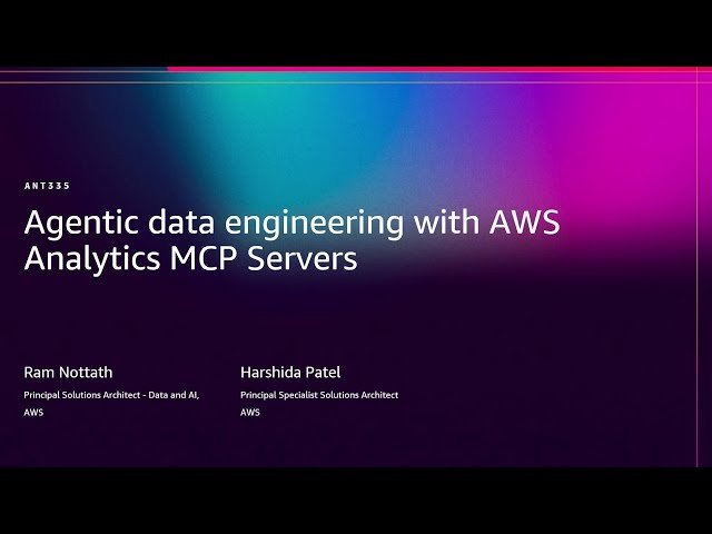 Free Video: Agentic Data Engineering with AWS Analytics MCP Servers - ANT335 from AWS Events ...