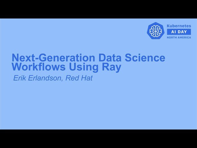 Free Video: Next-Generation Data Science Workflows Using Ray from CNCF [Cloud Native Computing ...