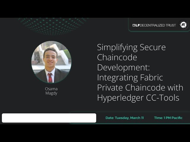 Free Video: Integrating Fabric Private Chaincode with Hyperledger CC-Tools from LF Decentralized ...