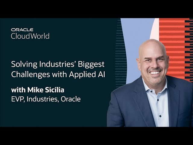 Free Video: Solving Industries' Biggest Challenges with Applied AI - CloudWorld 2024 from Oracle ...